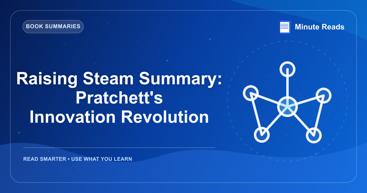 Raising Steam Summary: Pratchett's Innovation Revolution — MinuteReads blog thumbnail