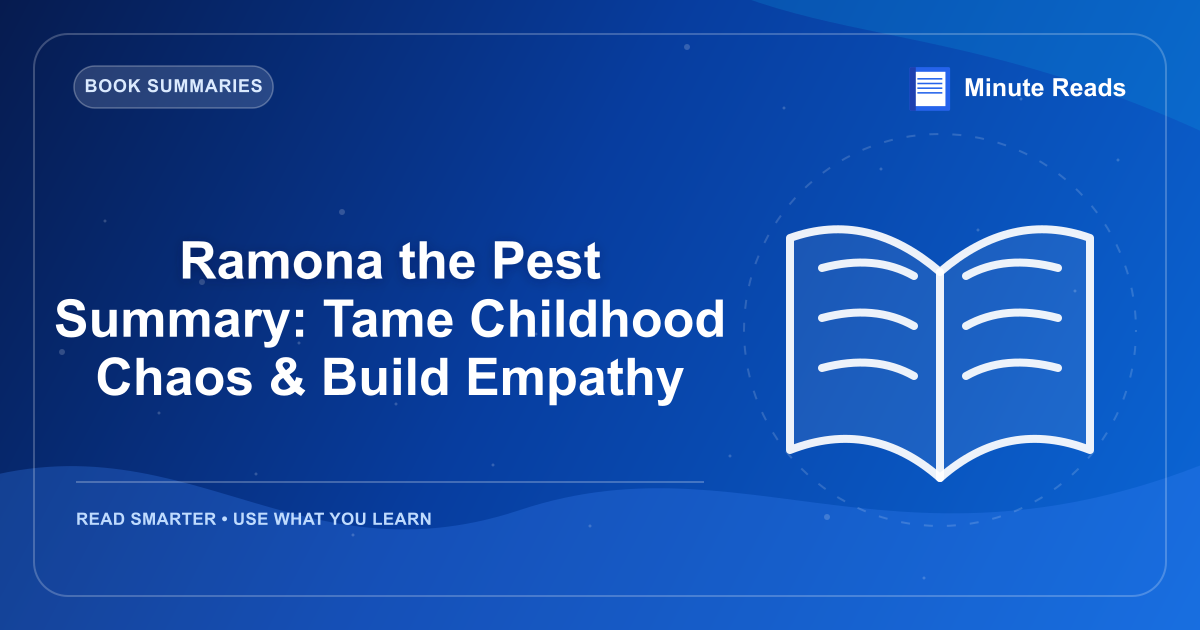 Ramona the Pest Summary: Tame Childhood Chaos & Build Empathy — MinuteReads blog thumbnail