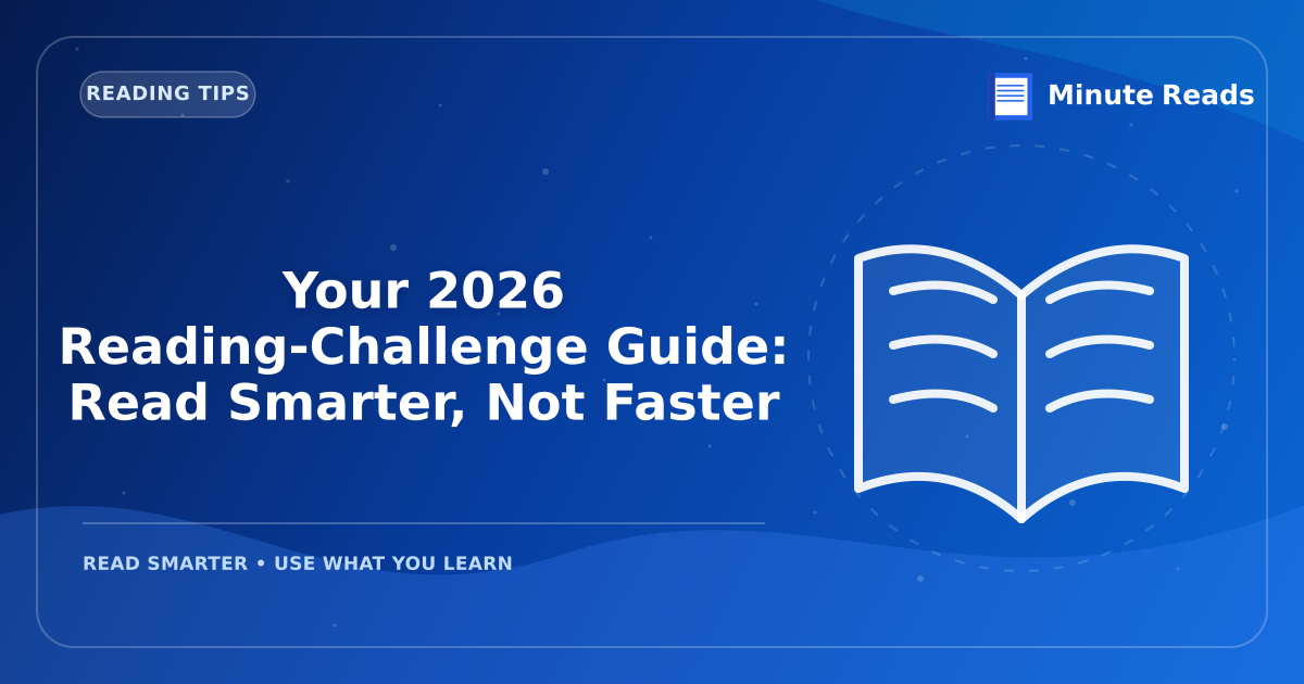 Your 2026 Reading-Challenge Guide: Read Smarter, Not Faster — MinuteReads blog thumbnail