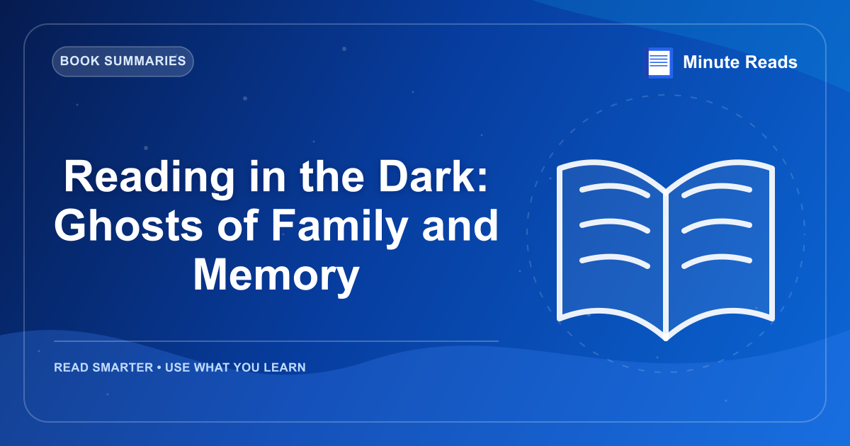 Reading in the Dark: Ghosts of Family and Memory — MinuteReads blog thumbnail