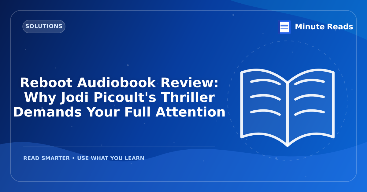 Reboot Audiobook Review: Why Jodi Picoult's Thriller Demands Your Full Attention — MinuteReads blog thumbnail