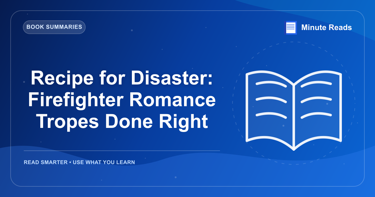 Recipe for Disaster: Firefighter Romance Tropes Done Right — MinuteReads blog thumbnail