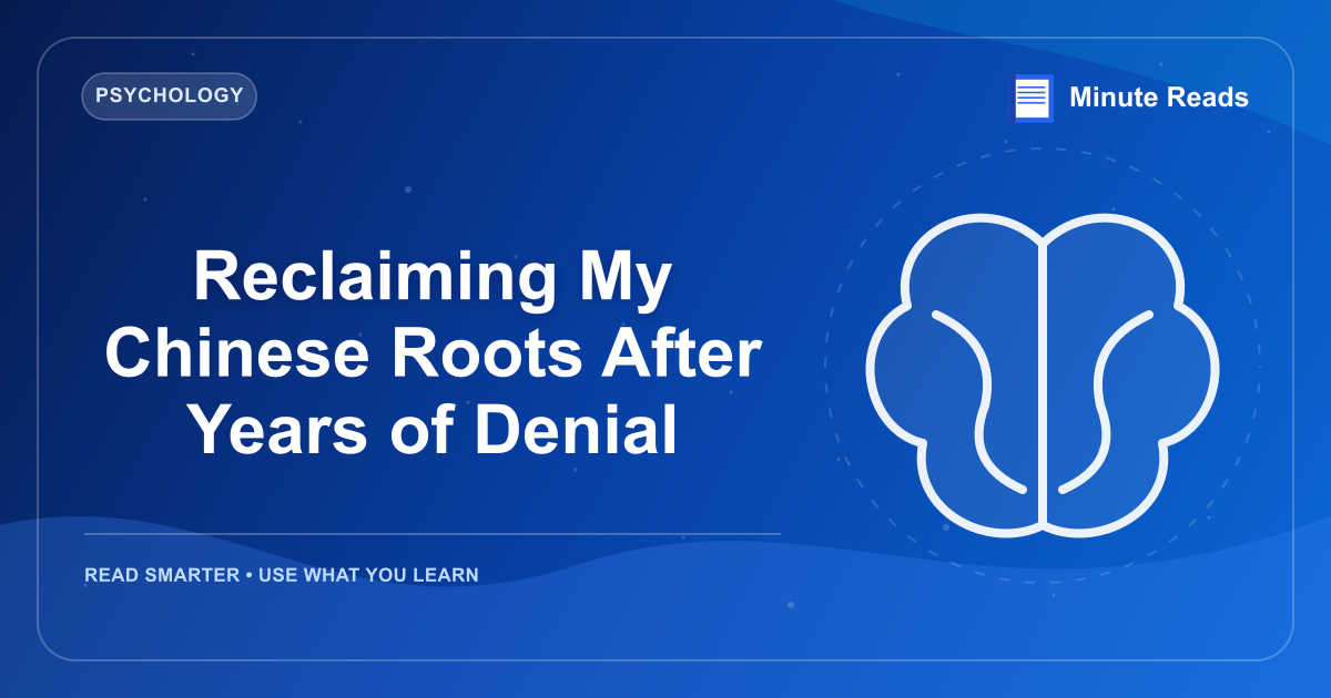 Reclaiming My Chinese Roots After Years of Denial — MinuteReads blog thumbnail