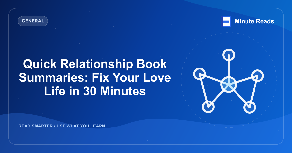 Quick Relationship Book Summaries: Fix Your Love Life in 30 Minutes — MinuteReads blog thumbnail