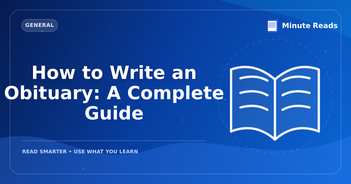 How to Write an Obituary: A Complete Guide — MinuteReads blog thumbnail