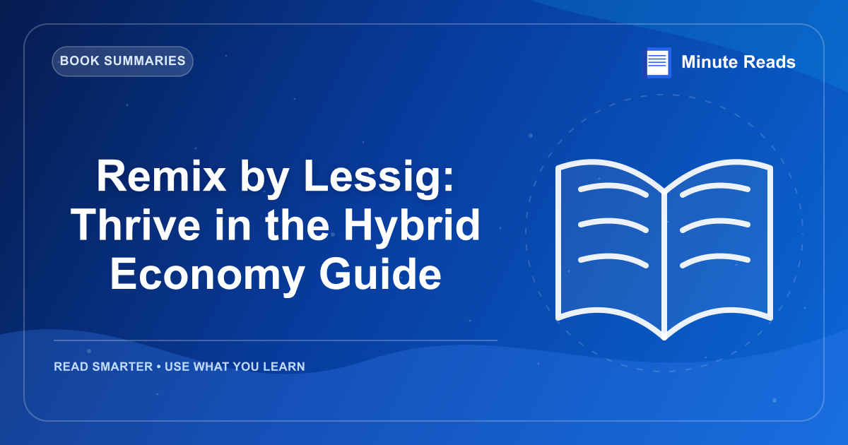 Remix by Lessig: Thrive in the Hybrid Economy Guide — MinuteReads blog thumbnail