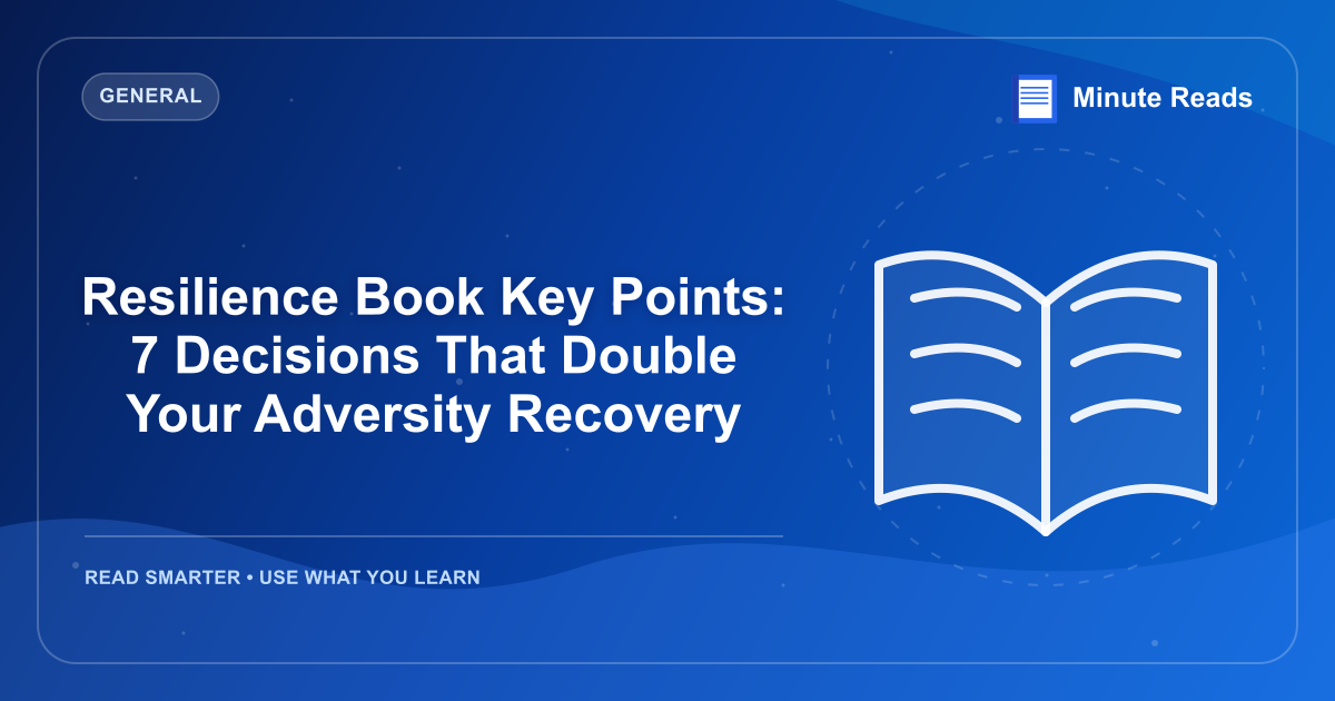 Resilience Book Key Points: 7 Decisions That Double Your Adversity Recovery — MinuteReads blog thumbnail