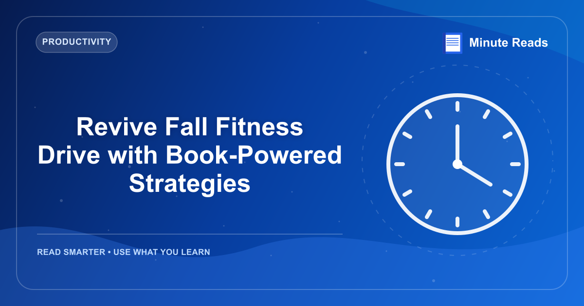 Revive Fall Fitness Drive with Book-Powered Strategies — MinuteReads blog thumbnail