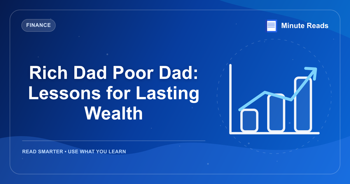 Rich Dad Poor Dad: Lessons for Lasting Wealth — MinuteReads blog thumbnail