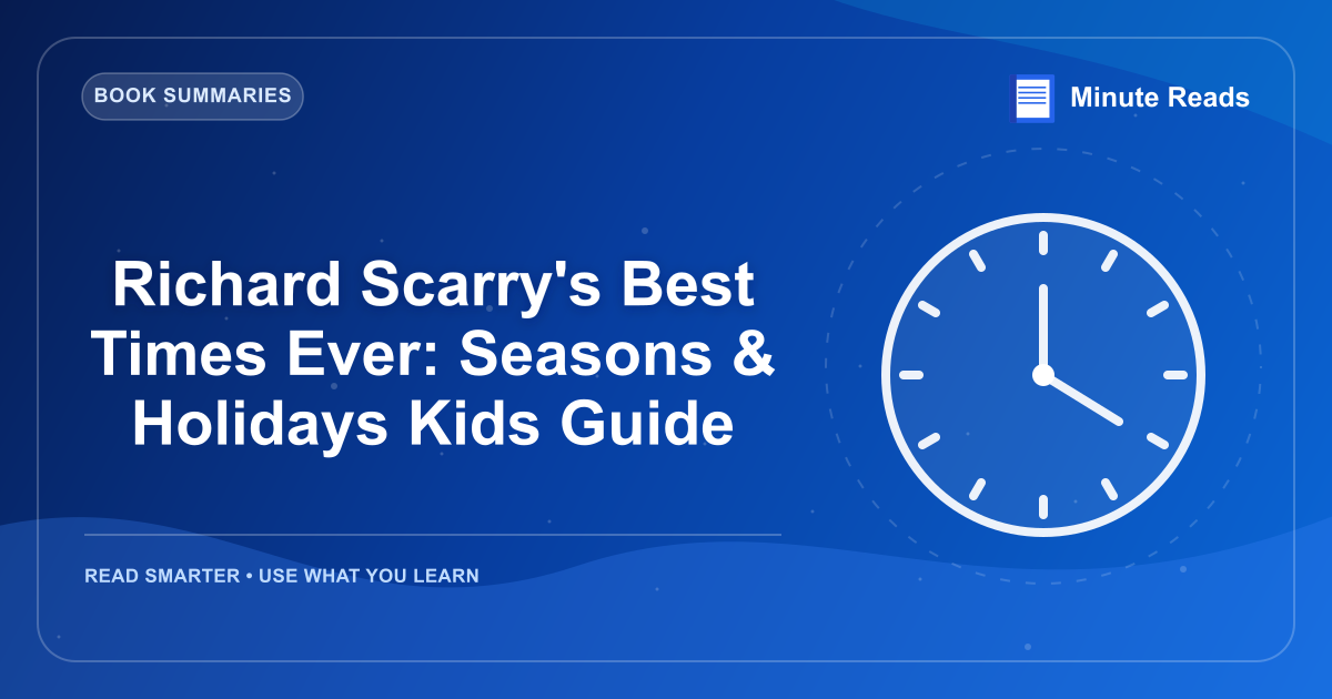 Richard Scarry's Best Times Ever: Seasons & Holidays Kids Guide — MinuteReads blog thumbnail