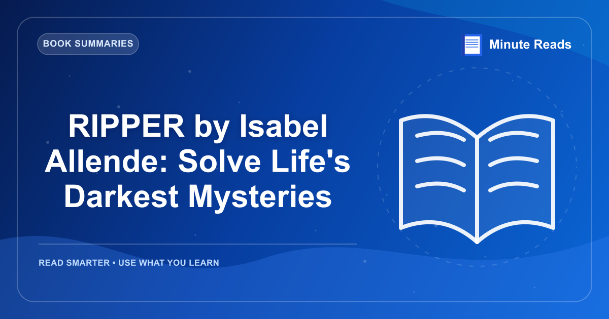 RIPPER by Isabel Allende: Solve Life's Darkest Mysteries — MinuteReads blog thumbnail