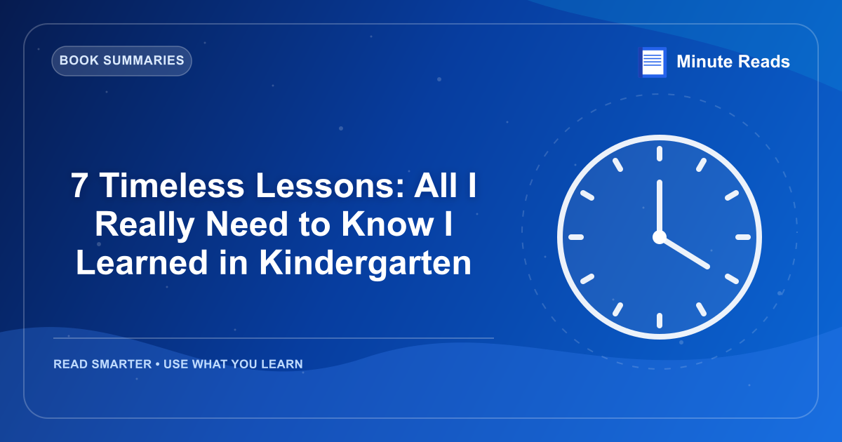 7 Timeless Lessons: All I Really Need to Know I Learned in Kindergarten — MinuteReads blog thumbnail