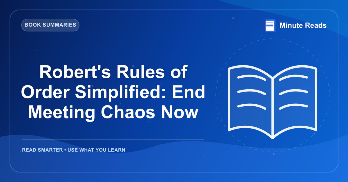 Robert's Rules of Order Simplified: End Meeting Chaos Now — MinuteReads blog thumbnail