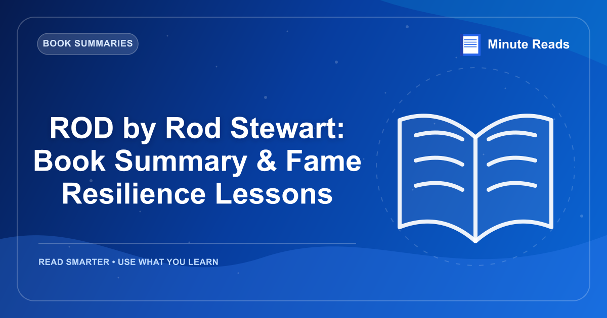 ROD by Rod Stewart: Book Summary & Fame Resilience Lessons — MinuteReads blog thumbnail