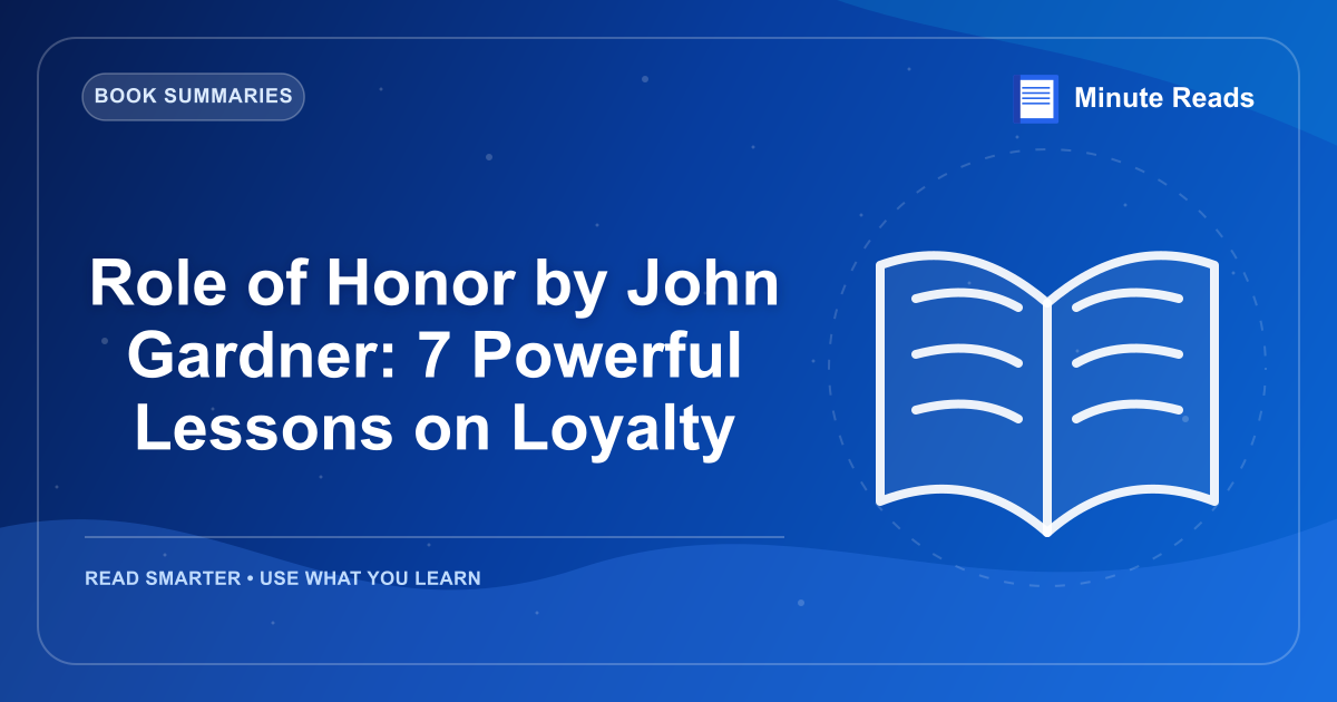 Role of Honor by John Gardner: 7 Powerful Lessons on Loyalty — MinuteReads blog thumbnail