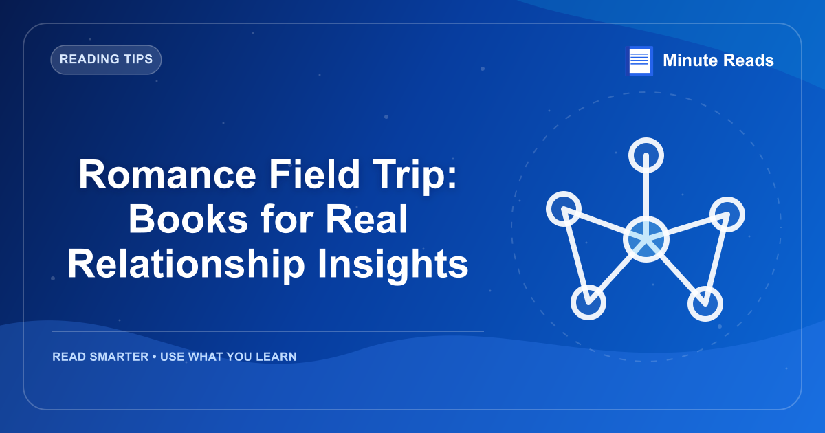 Romance Field Trip: Books for Real Relationship Insights — MinuteReads blog thumbnail