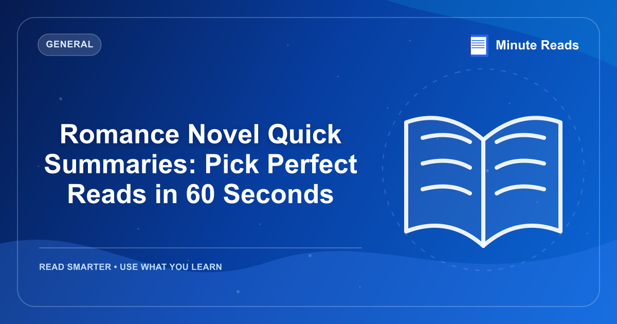 Romance Novel Quick Summaries: Pick Perfect Reads in 60 Seconds — MinuteReads blog thumbnail