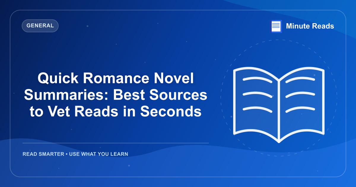 Quick Romance Novel Summaries: Best Sources to Vet Reads in Seconds — MinuteReads blog thumbnail