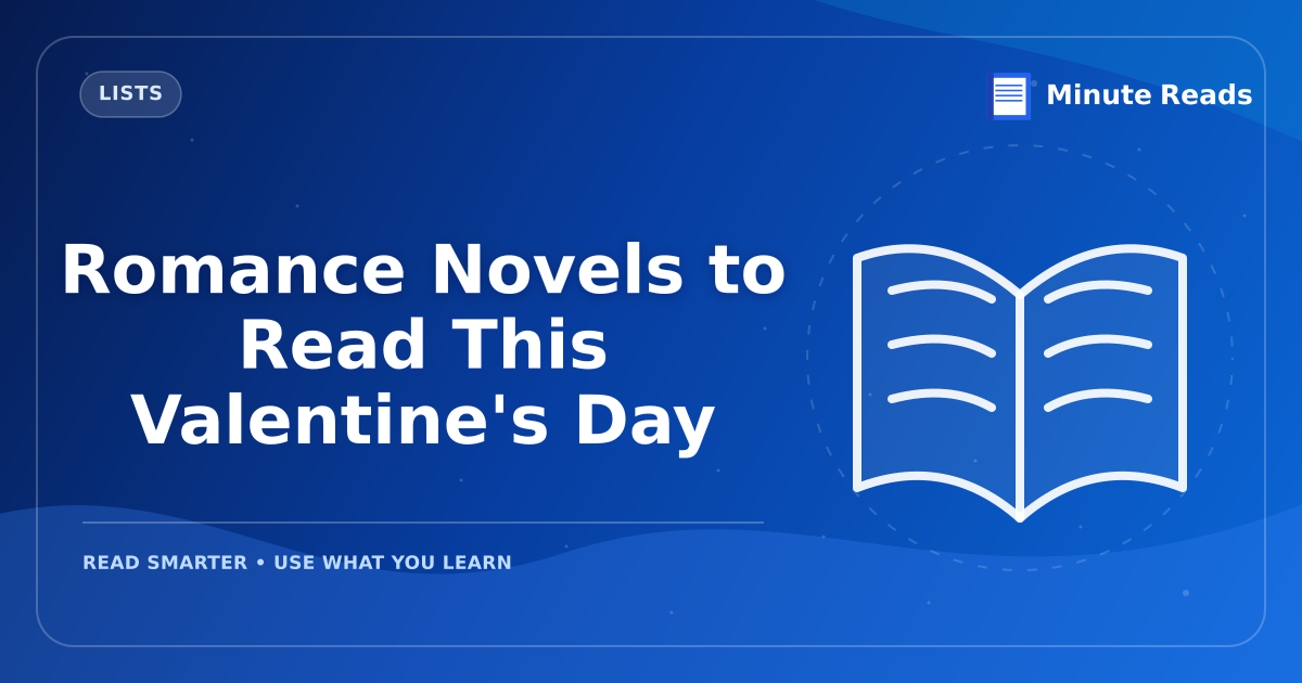 Romance Novels to Read This Valentine's Day — MinuteReads blog thumbnail