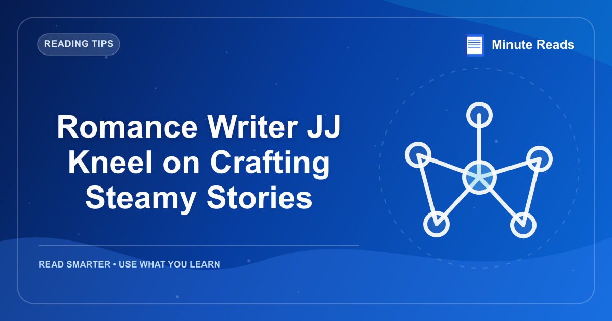 Romance Writer JJ Kneel on Crafting Steamy Stories — MinuteReads blog thumbnail