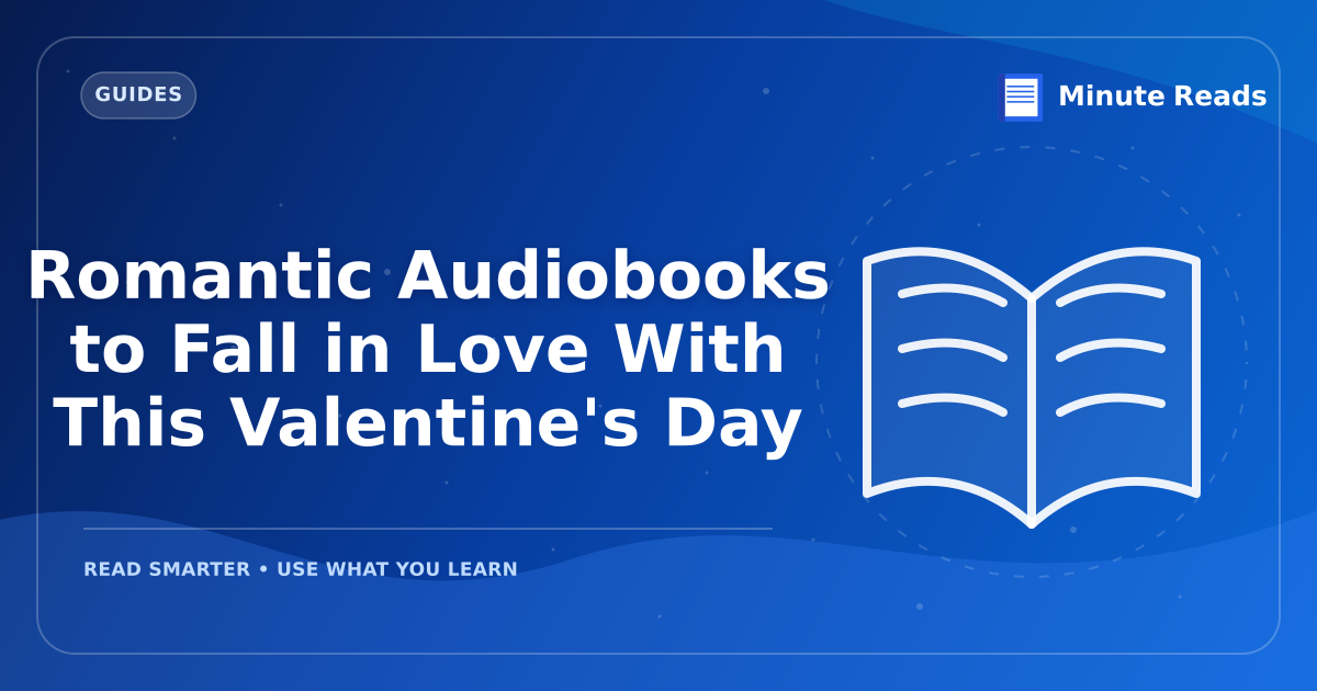 Romantic Audiobooks to Fall in Love With This Valentine's Day — MinuteReads blog thumbnail