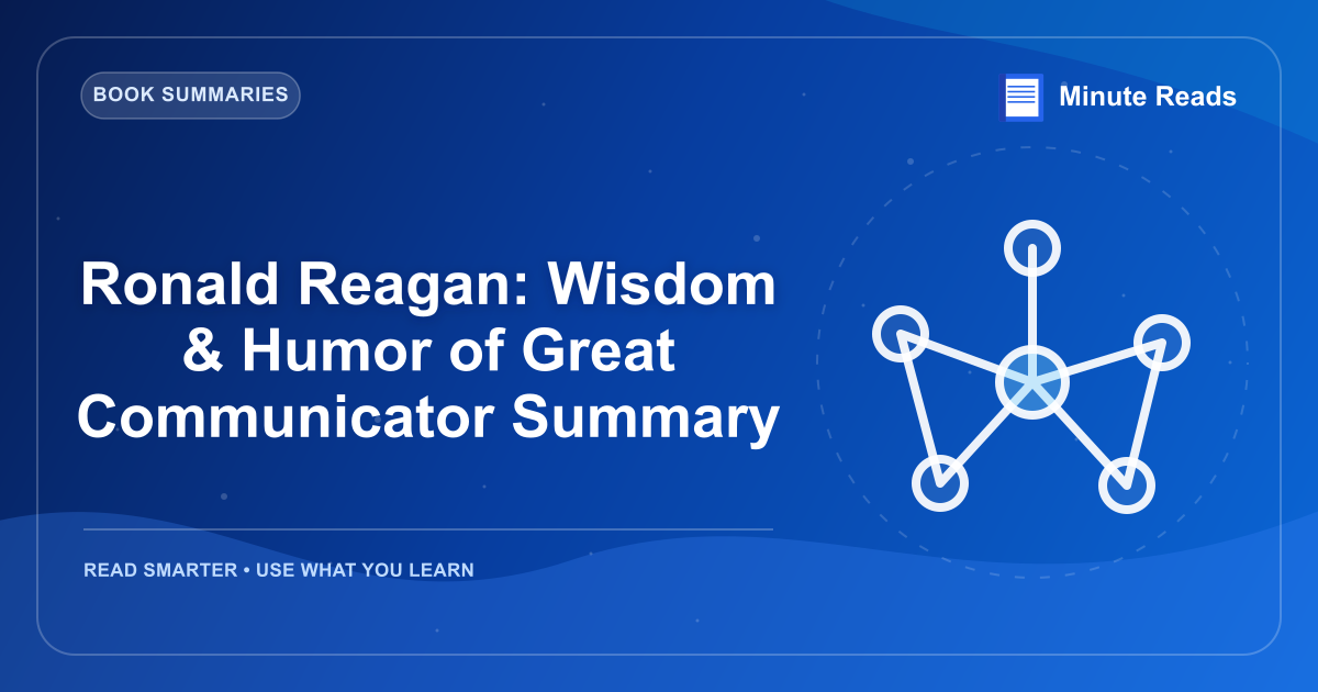 Ronald Reagan: Wisdom & Humor of Great Communicator Summary — MinuteReads blog thumbnail