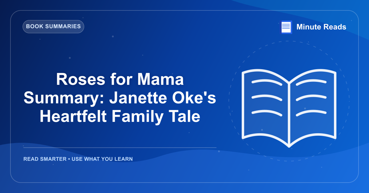 Roses for Mama Summary: Janette Oke's Heartfelt Family Tale — MinuteReads blog thumbnail