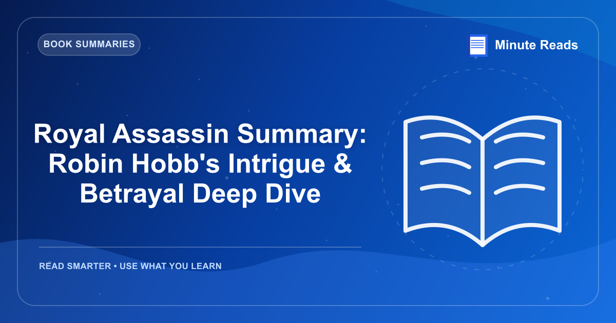 Royal Assassin Summary: Robin Hobb's Intrigue & Betrayal Deep Dive — MinuteReads blog thumbnail