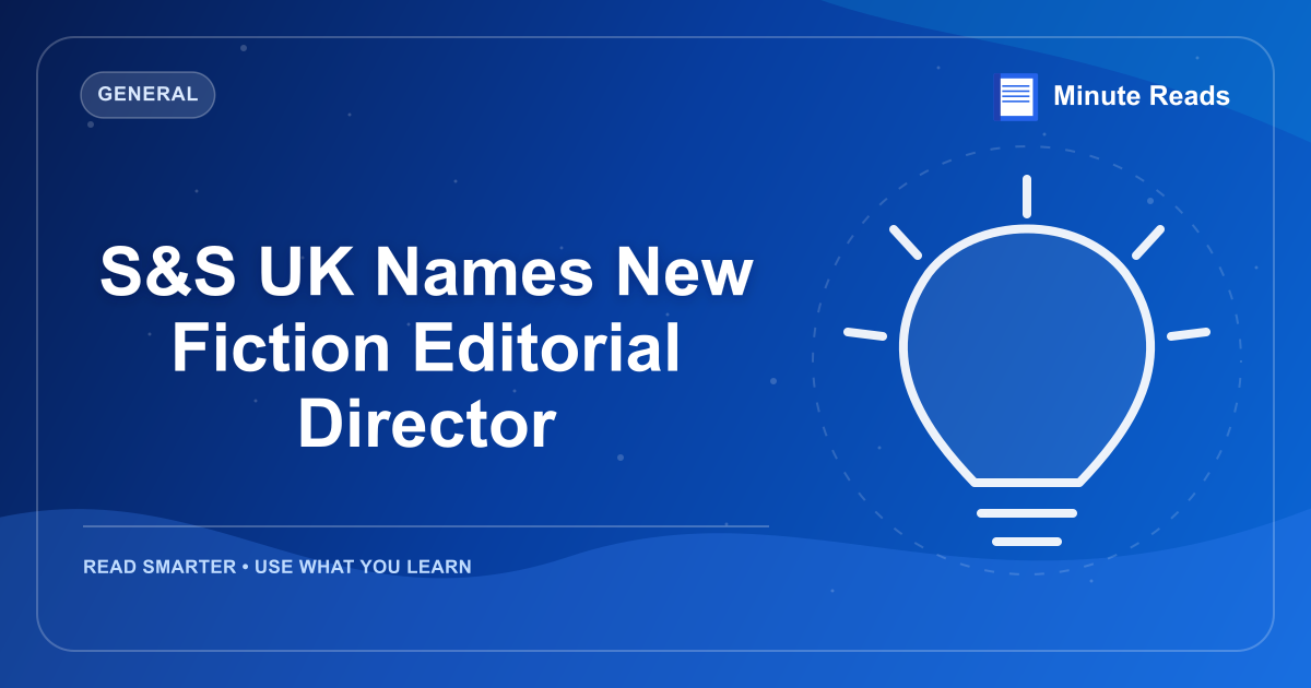 S&S UK Names New Fiction Editorial Director — MinuteReads blog thumbnail