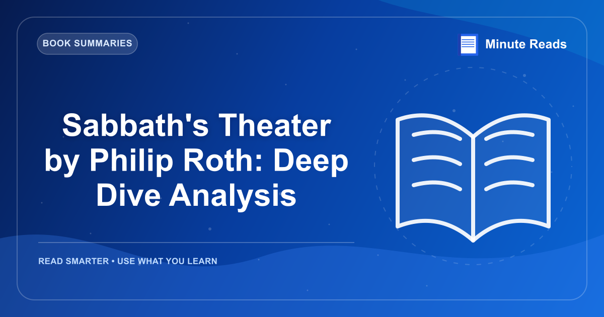 Sabbath's Theater by Philip Roth: Deep Dive Analysis — MinuteReads blog thumbnail