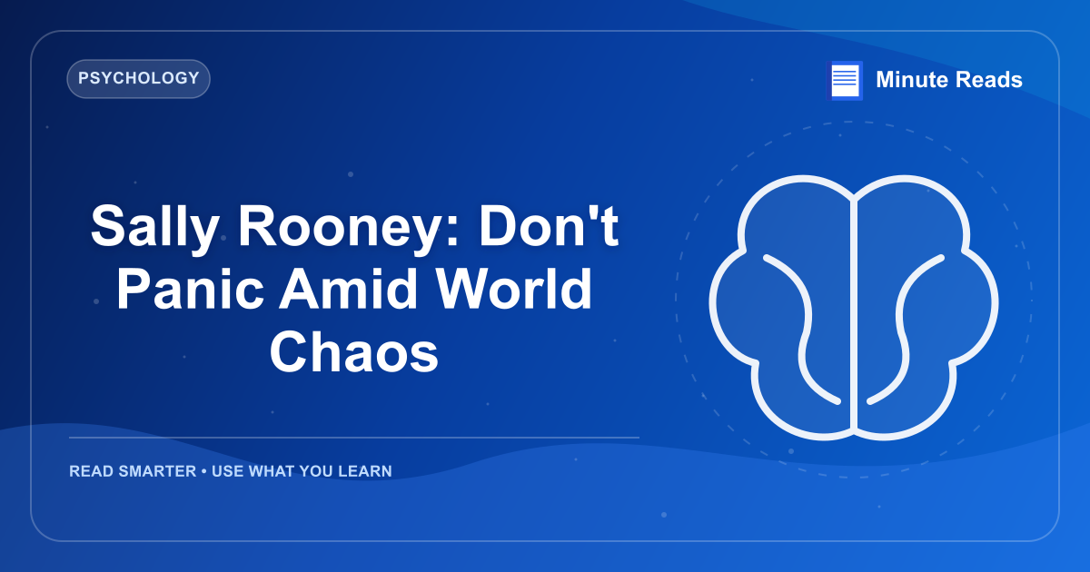 Sally Rooney: Don't Panic Amid World Chaos — MinuteReads blog thumbnail