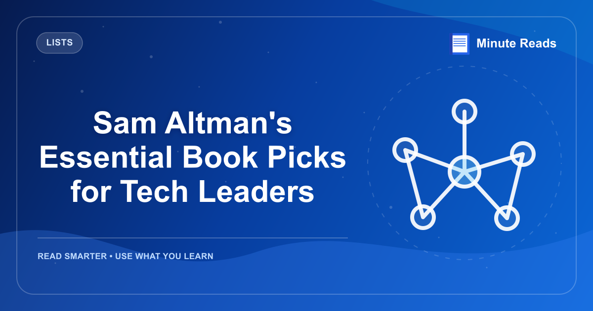 Sam Altman's Essential Book Picks for Tech Leaders — MinuteReads blog thumbnail