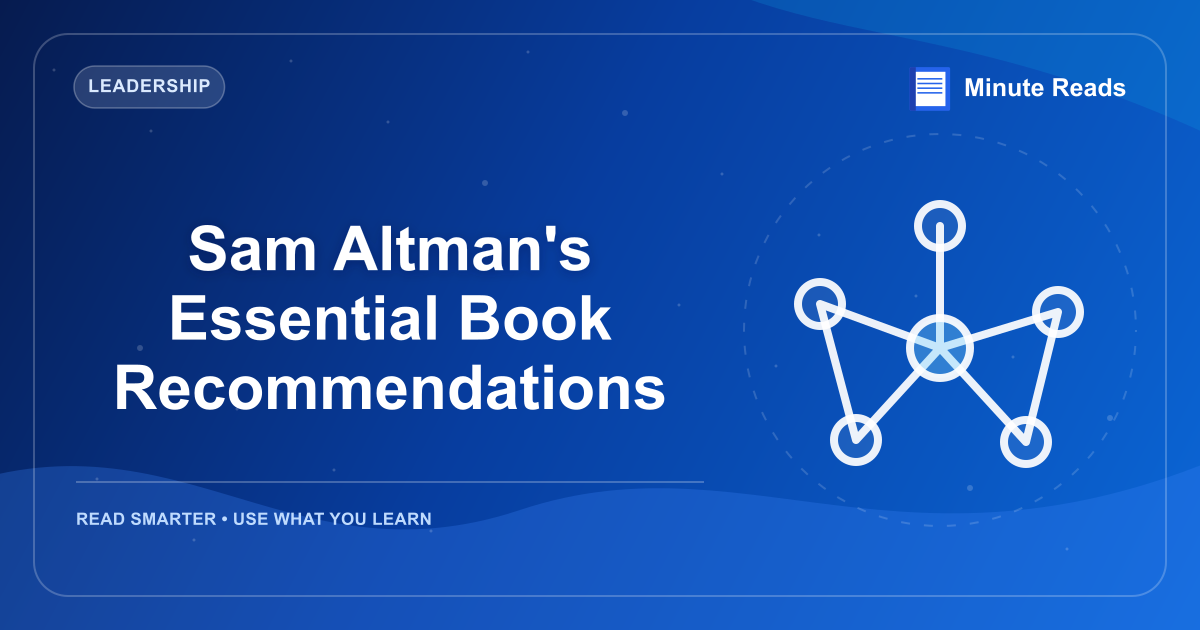 Sam Altman's Essential Book Recommendations — MinuteReads blog thumbnail