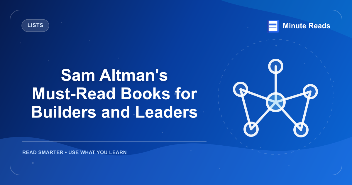 Sam Altman's Must-Read Books for Builders and Leaders — MinuteReads blog thumbnail
