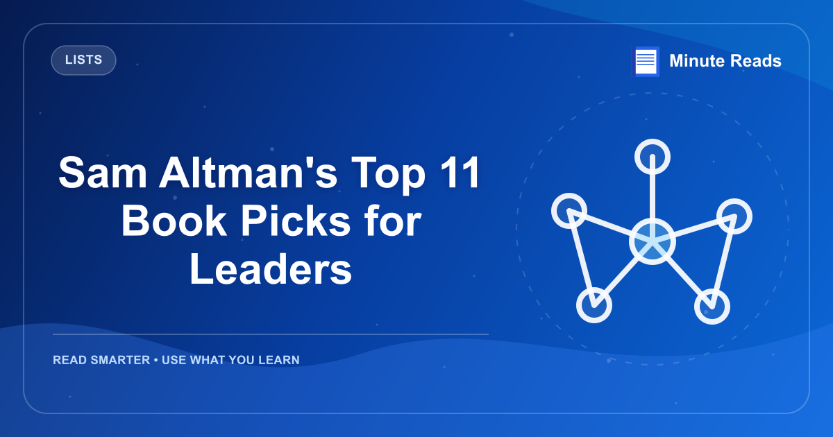 Sam Altman's Top 11 Book Picks for Leaders — MinuteReads blog thumbnail