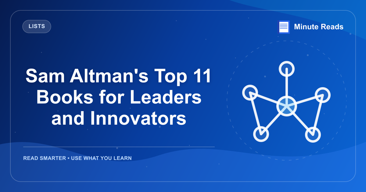 Sam Altman's Top 11 Books for Leaders and Innovators — MinuteReads blog thumbnail