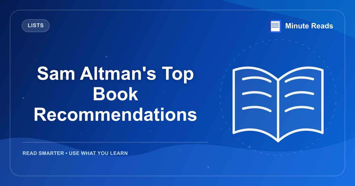 Sam Altman's Top Book Recommendations — MinuteReads blog thumbnail