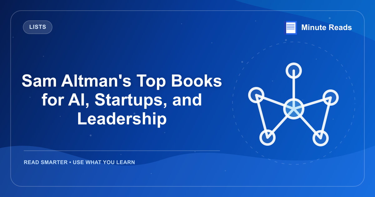 Sam Altman's Top Books for AI, Startups, and Leadership — MinuteReads blog thumbnail