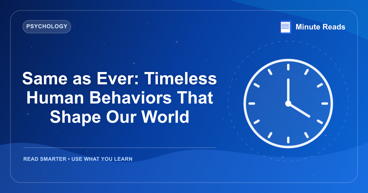 Same as Ever: Timeless Human Behaviors That Shape Our World — MinuteReads blog thumbnail