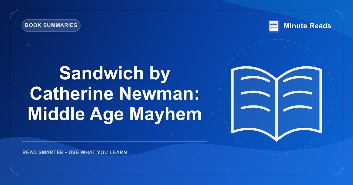 Sandwich by Catherine Newman: Middle Age Mayhem — MinuteReads blog thumbnail