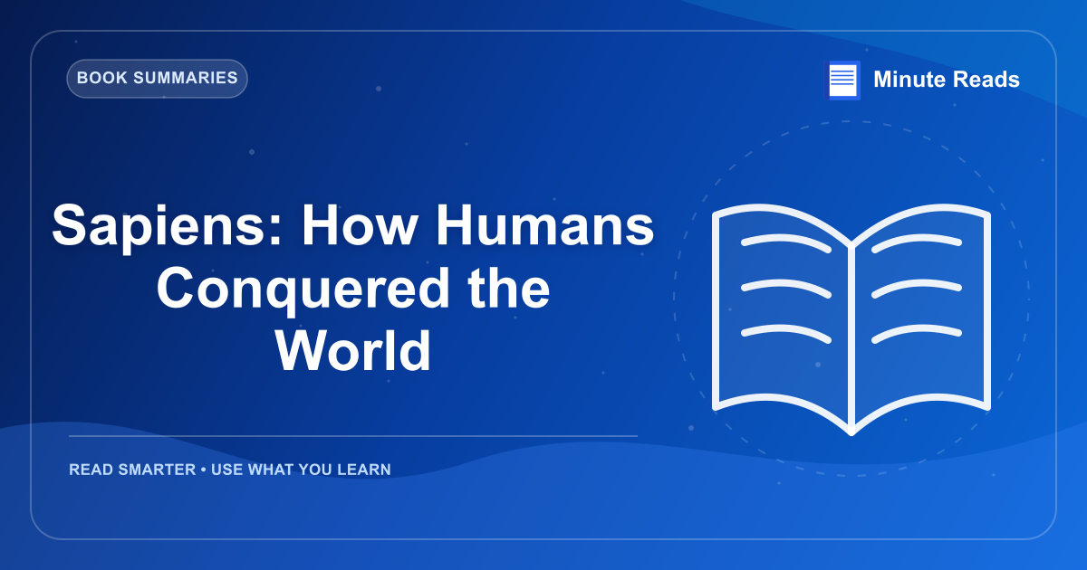 Sapiens: How Humans Conquered the World — MinuteReads blog thumbnail