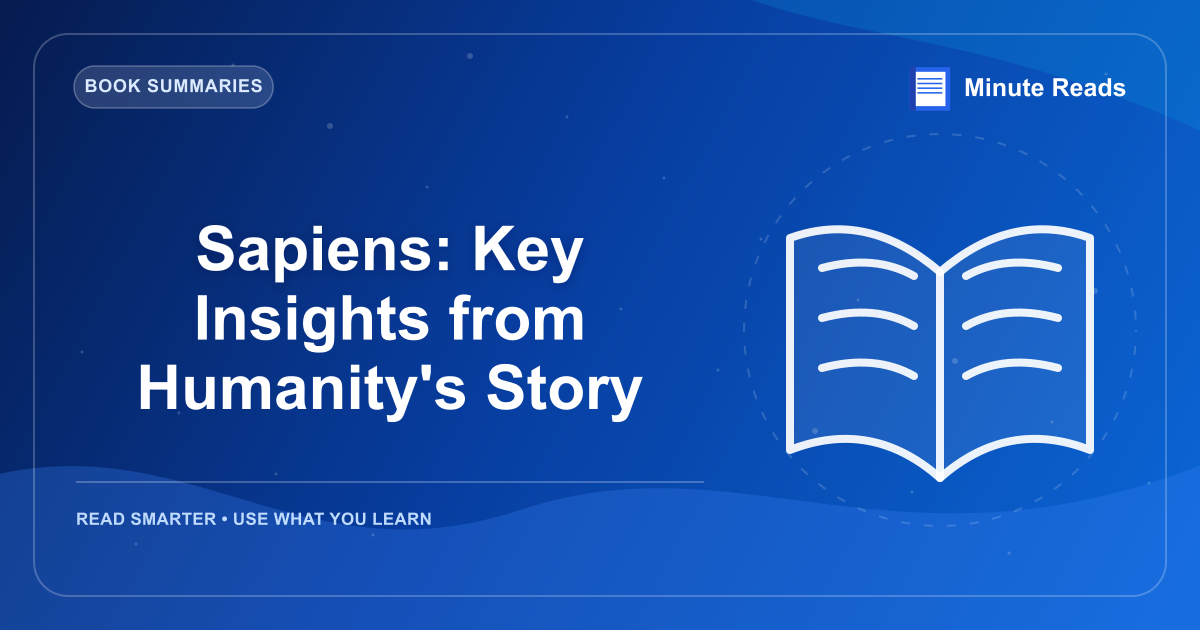 Sapiens: Key Insights from Humanity's Story — MinuteReads blog thumbnail