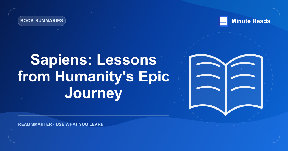 Sapiens: Lessons from Humanity's Epic Journey — MinuteReads blog thumbnail