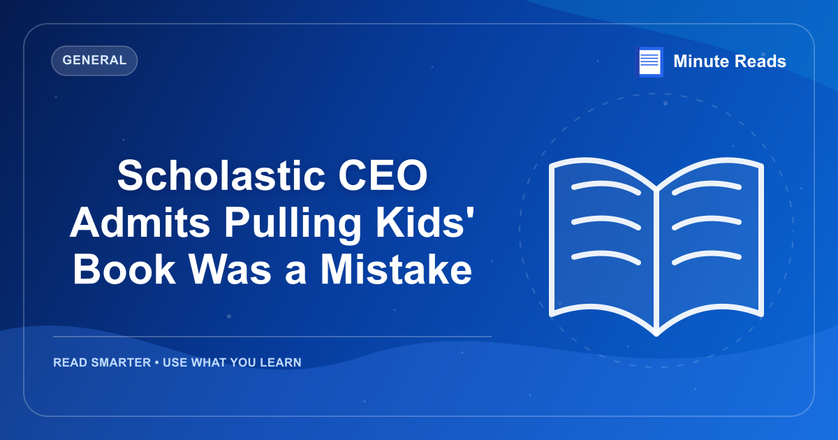 Scholastic CEO Admits Pulling Kids' Book Was a Mistake — MinuteReads blog thumbnail