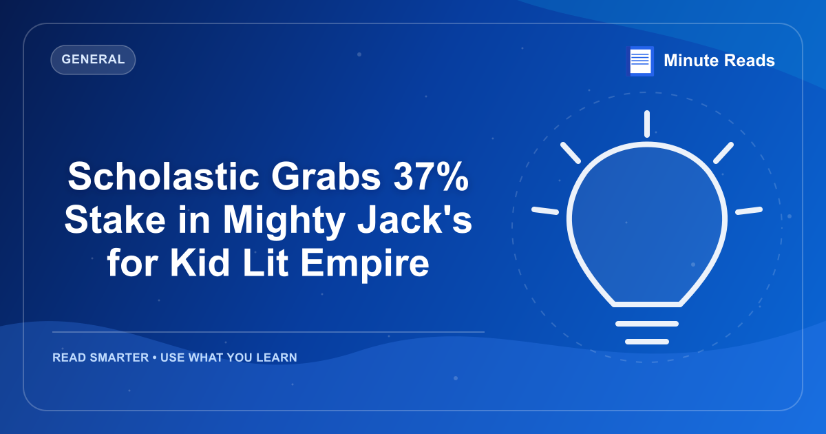 Scholastic Grabs 37% Stake in Mighty Jack's for Kid Lit Empire — MinuteReads blog thumbnail