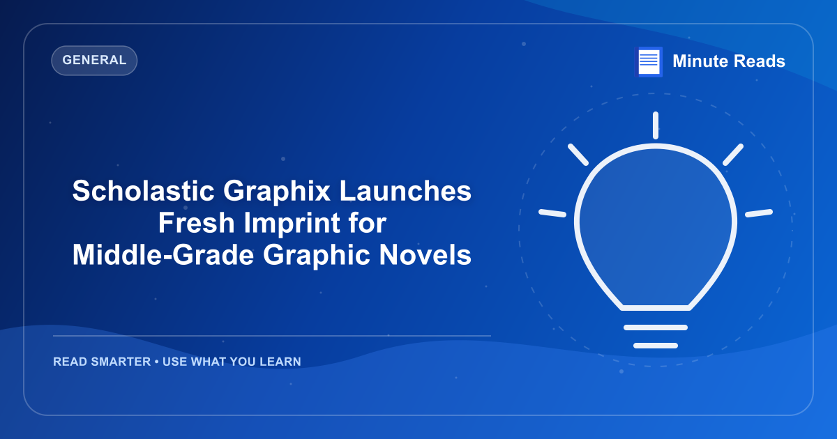 Scholastic Graphix Launches Fresh Imprint for Middle-Grade Graphic Novels — MinuteReads blog thumbnail