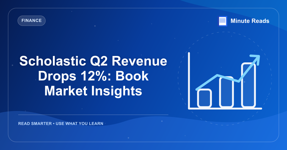 Scholastic Q2 Revenue Drops 12%: Book Market Insights — MinuteReads blog thumbnail