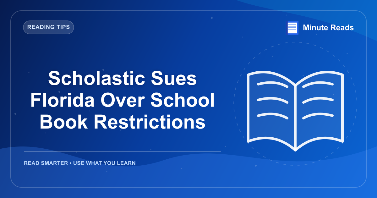 Scholastic Sues Florida Over School Book Restrictions — MinuteReads blog thumbnail