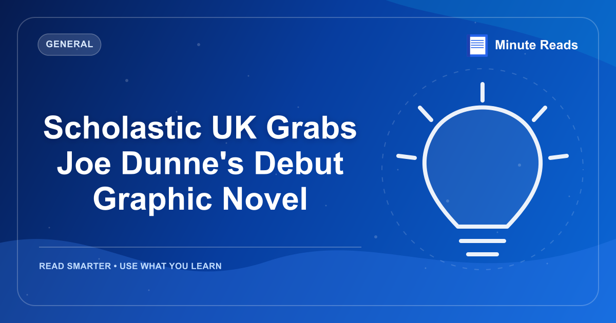 Scholastic UK Grabs Joe Dunne's Debut Graphic Novel — MinuteReads blog thumbnail