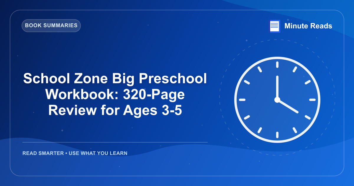 School Zone Big Preschool Workbook: 320-Page Review for Ages 3-5 — MinuteReads blog thumbnail